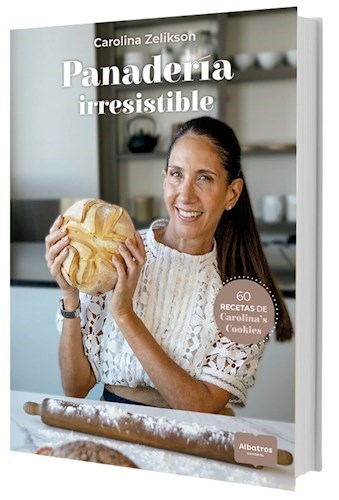 PANADERIA IRRESISTIBLE – 60 RECETAS DE CAROLINA’S COOKIES – Cúspide