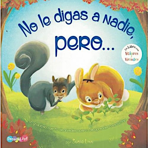 NO LE DIGAS A NADIE, PERO…. UN LIBRO CON VALORES Y VIRTUDES – Cúspide