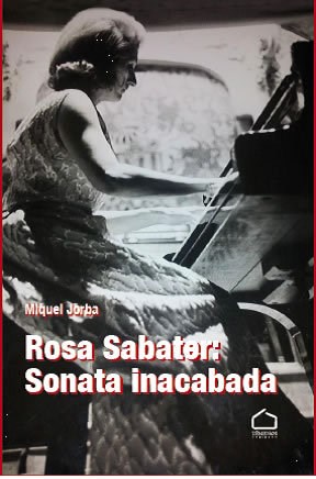Rosa Sabater: sonata inacabada - Livriz Sell - Distribuidor de Libros