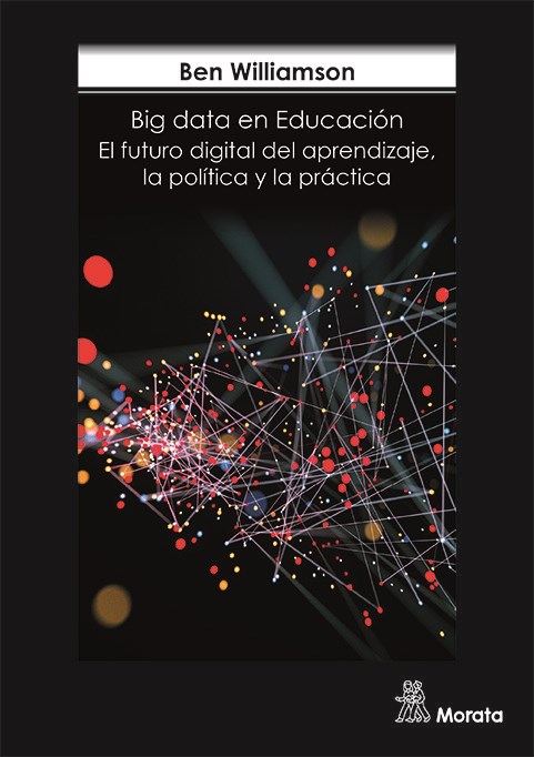 Big Data en Educación. El futuro digital del aprendizaje, la política y ...