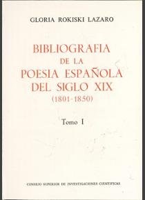 Bibliografía de la poesía española del siglo XIX (1801-1850). Tomo I. Obras generales. Autores y ...